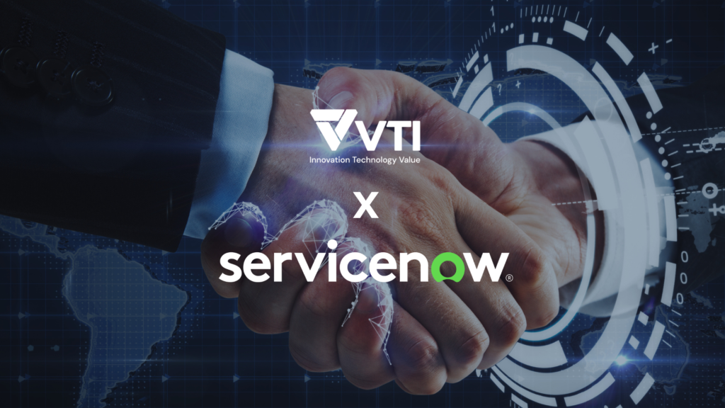 VTI Has Officially Become a Consulting and Implementation Partner of ServiceNow - VTI
