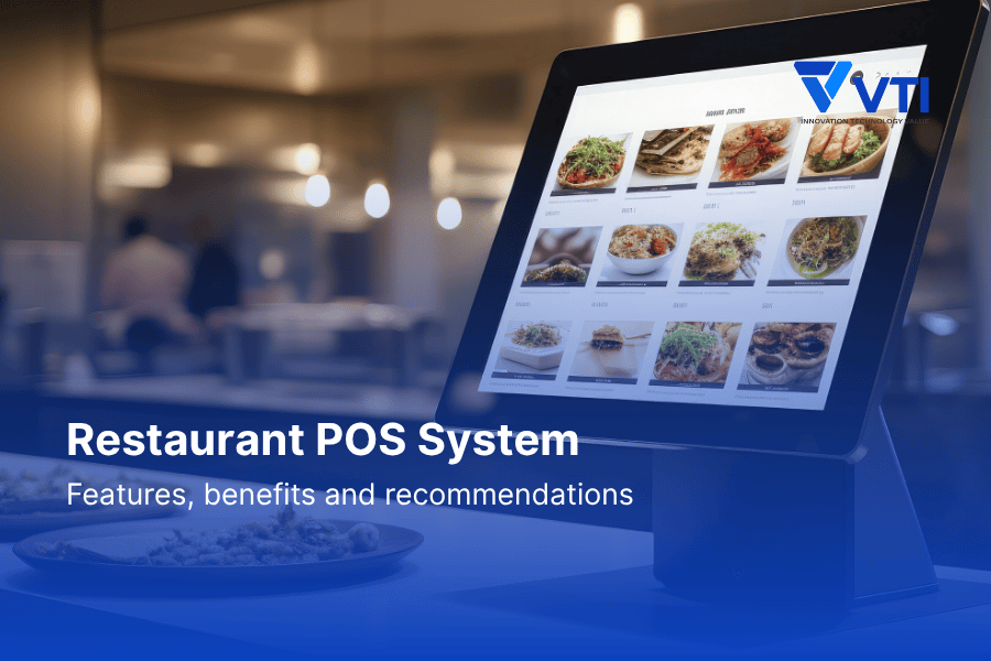 Restaurant POS Systems: 5 Insights to Master Your Choice - VTI